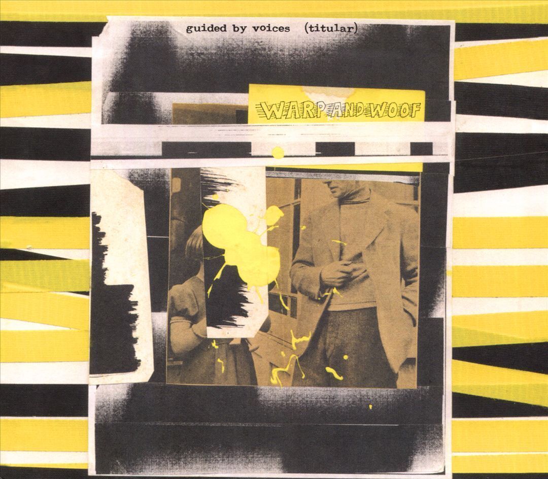 Warp and Woof by Guided by Voices (Album, Indie Rock): Reviews, Ratings, Credits, Song list ...
