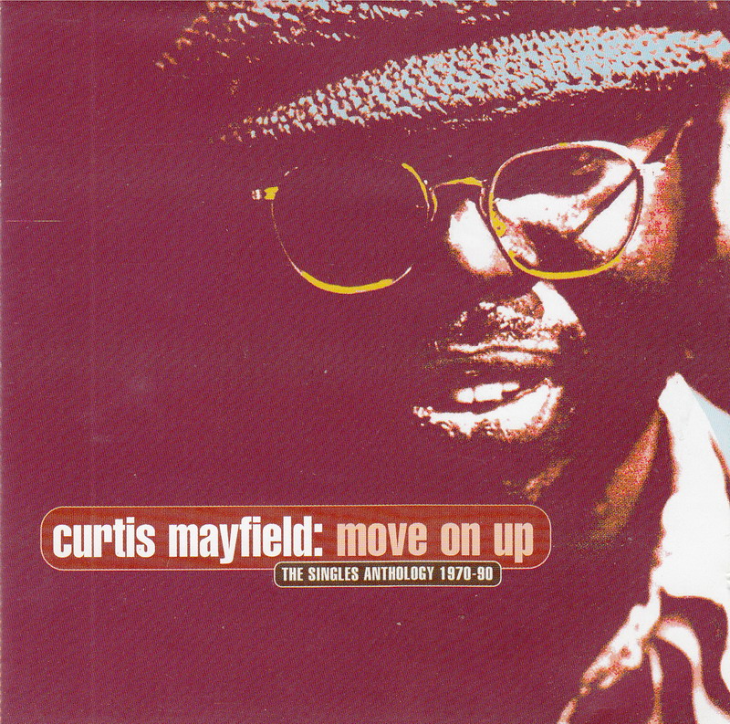 Move on Up: The Singles Anthology 1970-90 by Curtis Mayfield ...
