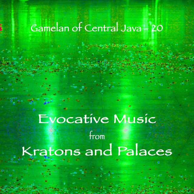 Gamelan of Central Java - 20 Evocative Music From Kratons and Palaces by Various Artists (Album ...