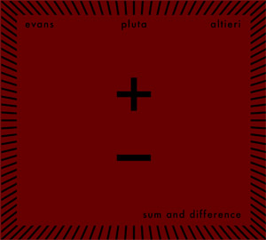 Sum and Difference by Evans / Pluta / Altieri (Album, Electronic ...