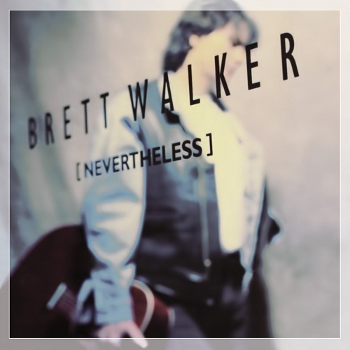 Nevertheless by Brett Walker (Album; Divebomb; DIVE034): Reviews ...