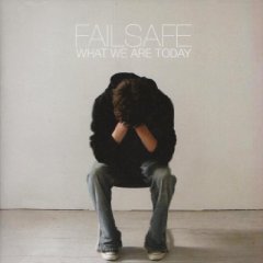 What We Are Today by Failsafe (Album, Post-Hardcore): Reviews, Ratings ...