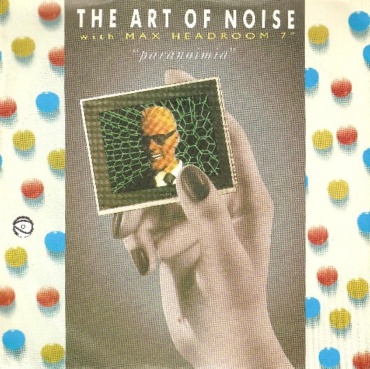 Paranoimia / Why Me? by The Art of Noise with Max Headroom (Single ...