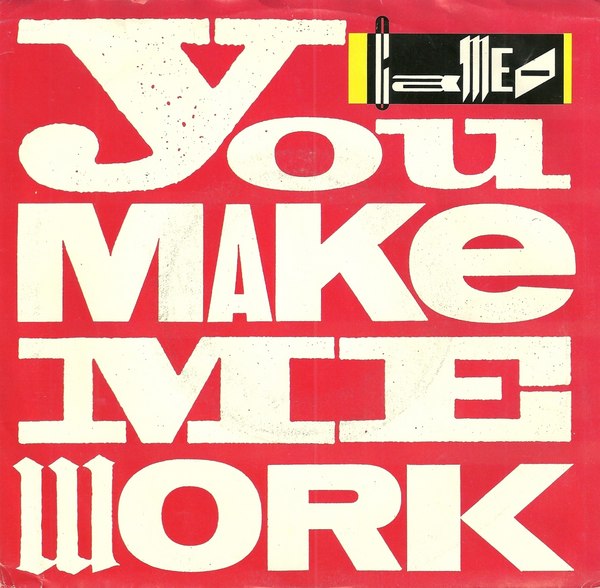 You Make Me Work / DKWIG by Cameo (Single, Synth Funk): Reviews ...
