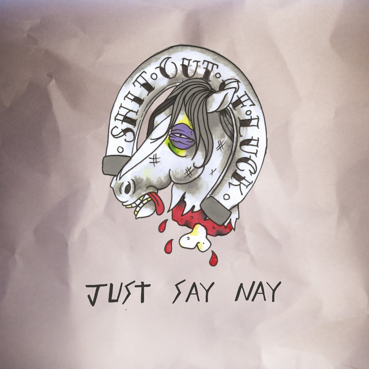 Shit out of Luck by Just Say Nay (EP): Reviews, Ratings, Credits, Song ...