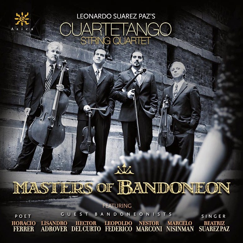Masters of Bandoneon by Leonardo Suarez Paz’s Cuartetango String ...