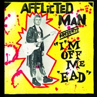 I’m Off Me 'Ead by Afflicted Man (Album; Permanent; PERM-036): Reviews ...
