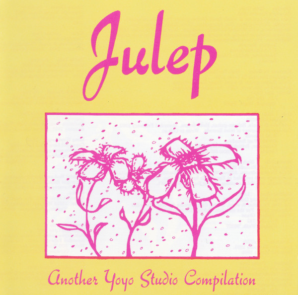 Julep - Another Yoyo Studio Compilation by Various Artists (Compilation): Reviews, Ratings ...