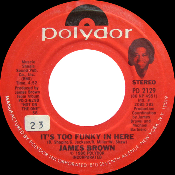 It's Too Funky in Here / Get Up Offa That Thing by James Brown (Single ...
