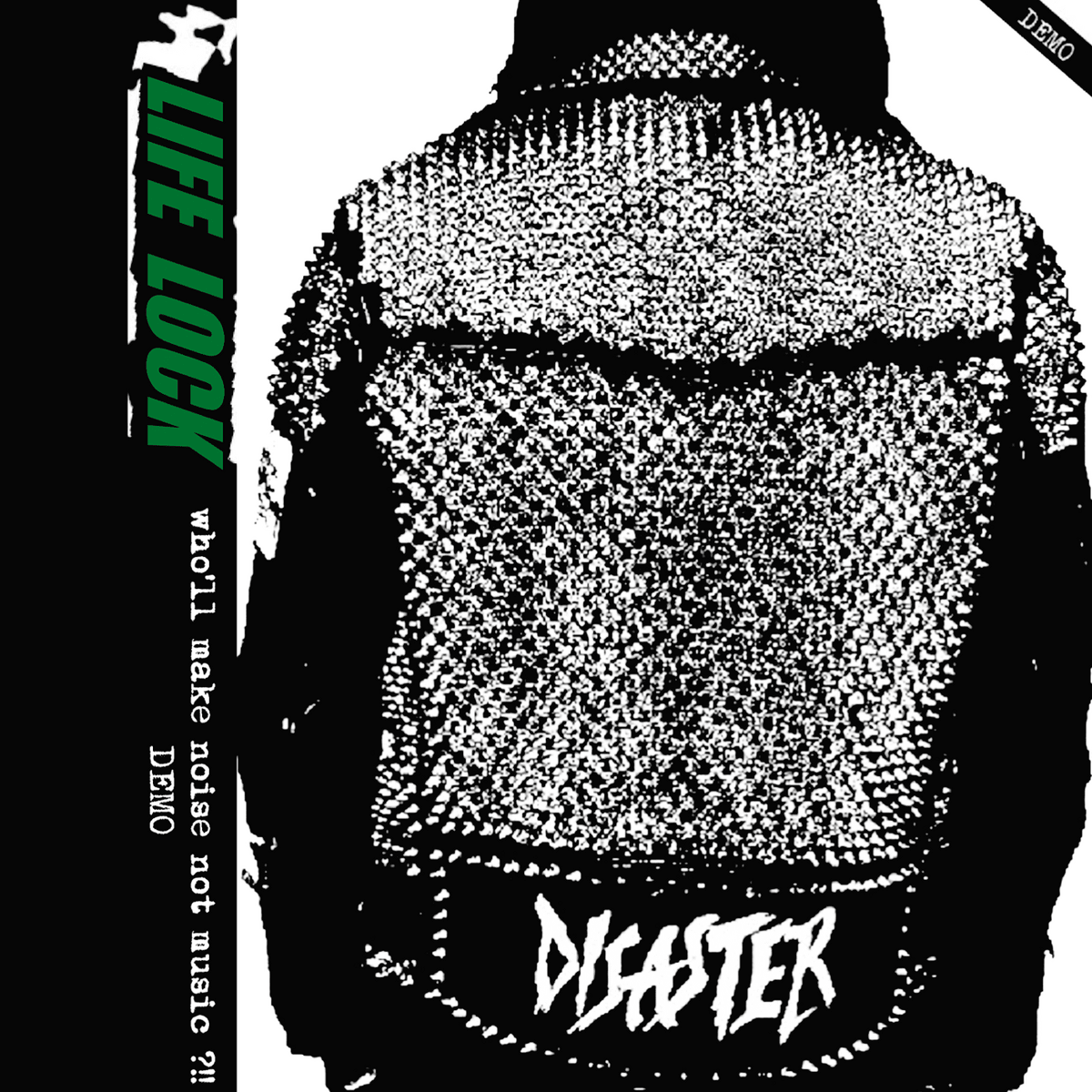 Who'll Make Noise Not Music ?!! Demo by Life Lock (Additional release ...