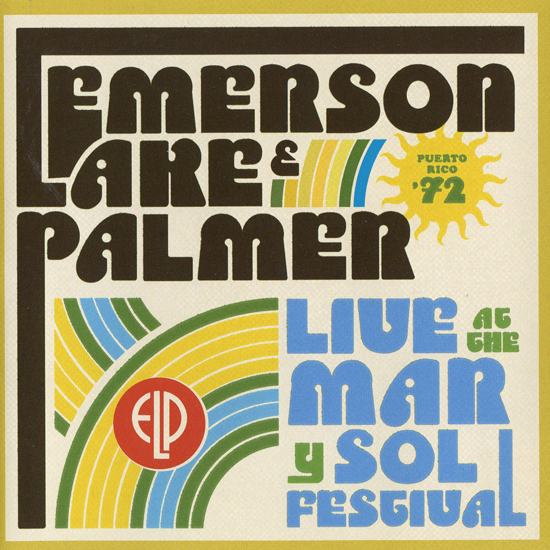 Live at the Mar y Sol Festival (Puerto Rico '72) by Emerson, Lake ...