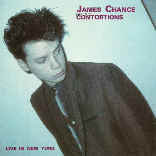 Live in New York by James Chance & The Contortions (Album; Danceteria ...