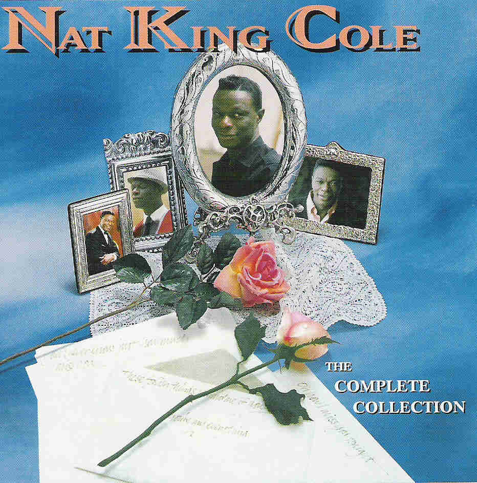 The Complete Collection by Nat "King" Cole (Compilation): Reviews ...