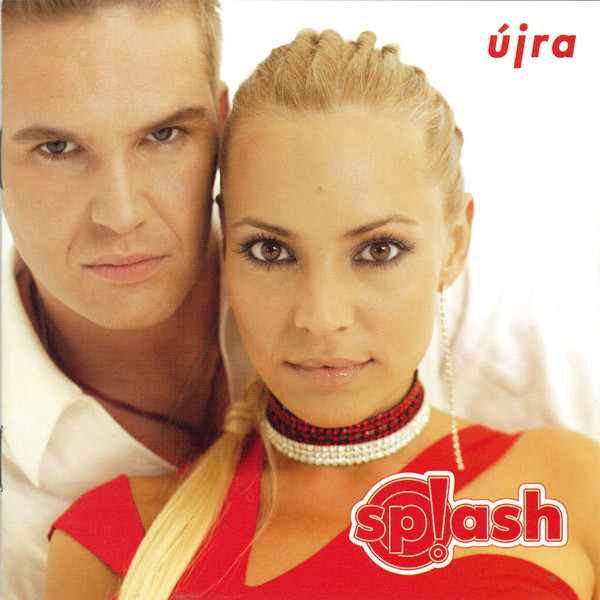 Újra by Splash (Album, Europop): Reviews, Ratings, Credits, Song list ...