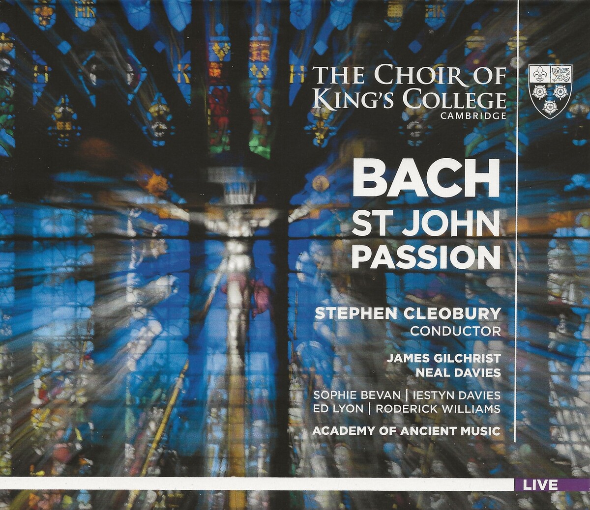 St John Passion by The Choir of King's College, Cambridge / Academy of Ancient Music / Stephen ...
