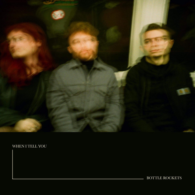 When I Tell You by Bottle Rockets (Single): Reviews, Ratings, Credits ...