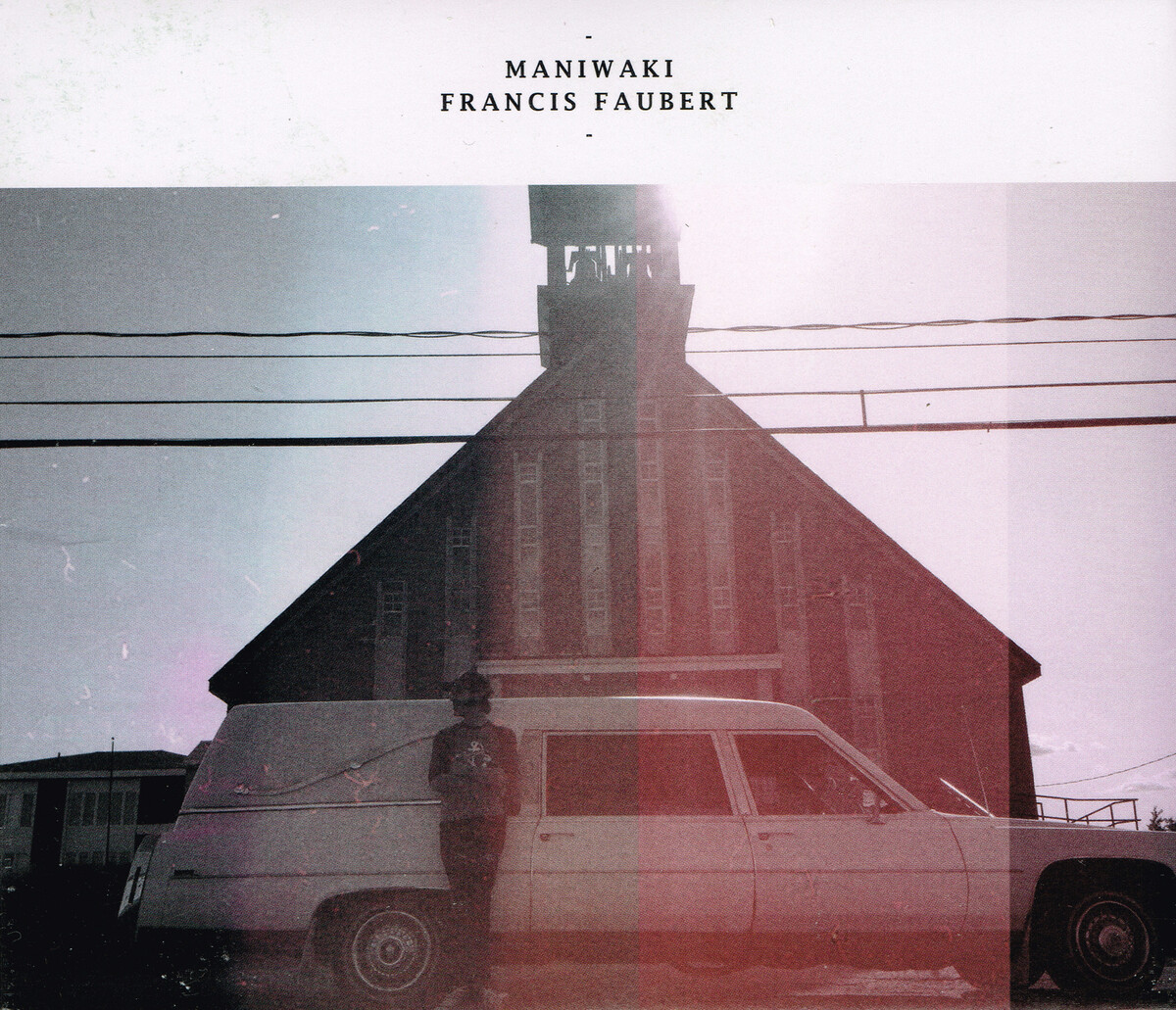Maniwaki by Francis Faubert (Album): Reviews, Ratings, Credits, Song ...