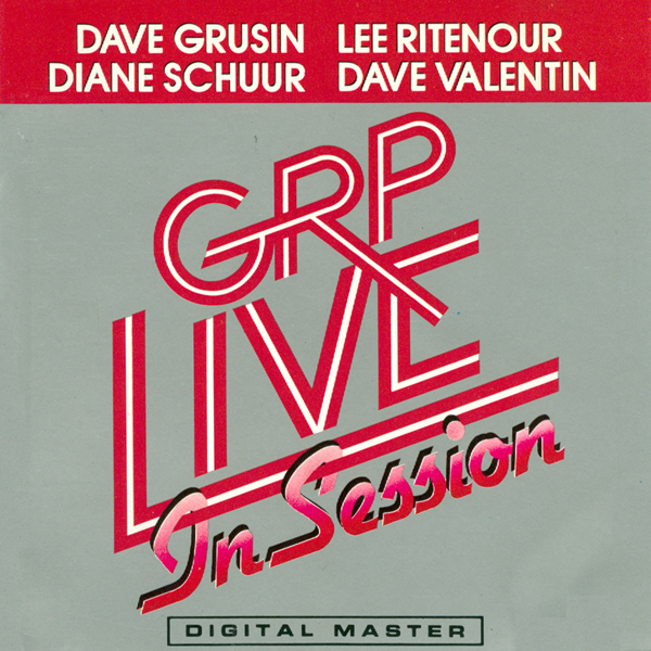 GRP Live in Session by Dave Grusin, Lee Ritenour, Diane Schuur & Dave Valentin (Album, Jazz ...