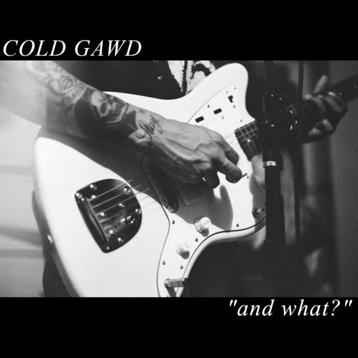 And What? by Cold Gawd (EP): Reviews, Ratings, Credits, Song list ...