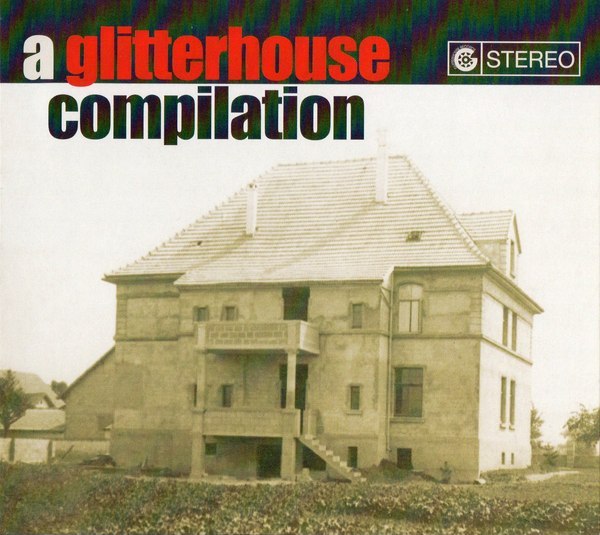 A Glitterhouse Compilation by Various Artists (Compilation): Reviews ...