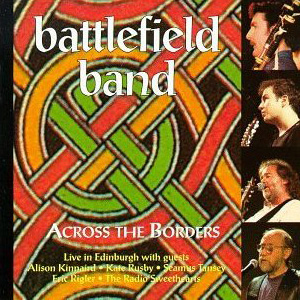 Across the Borders by The Battlefield Band (Album, Celtic Folk Music ...