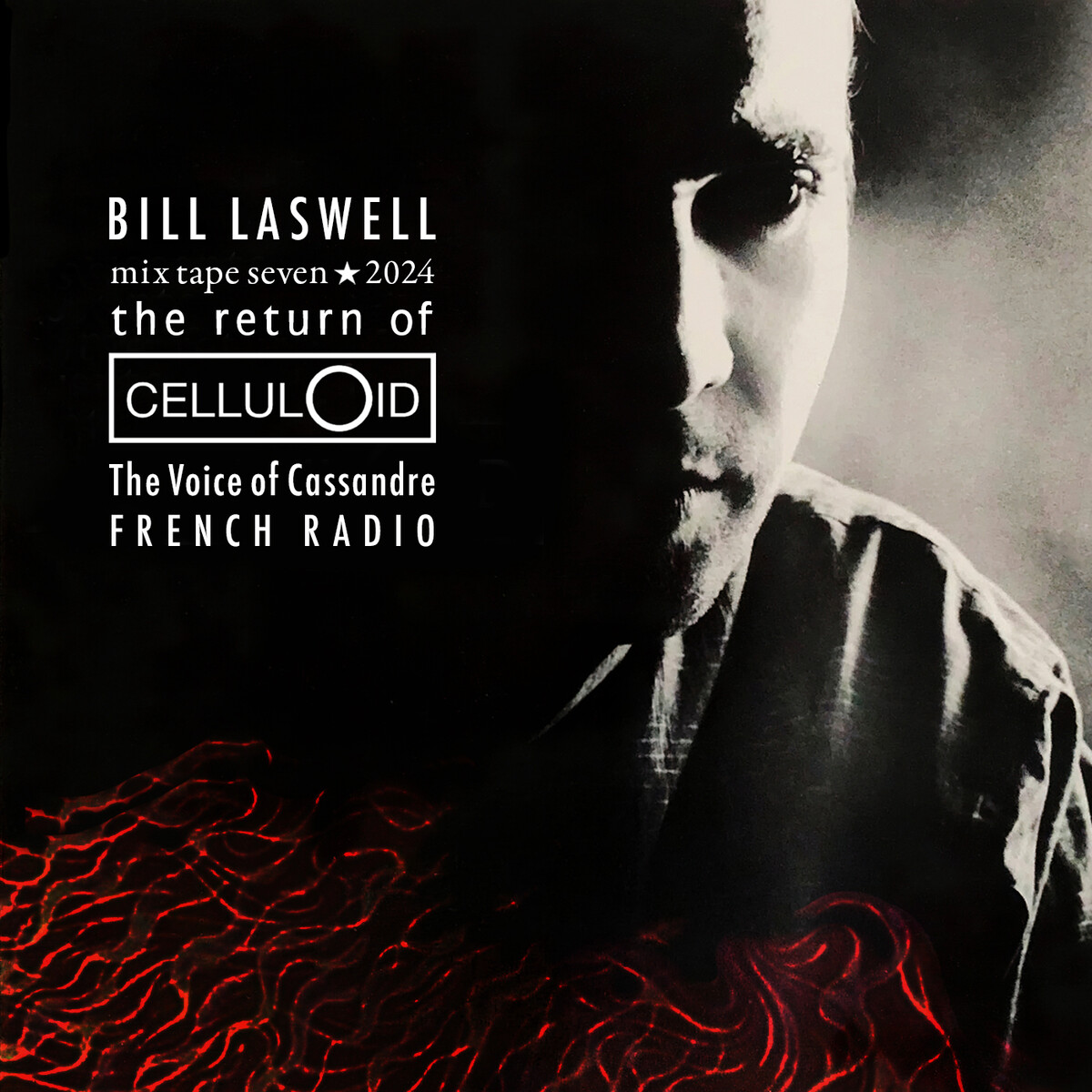 Bill Laswell Mixtape 7 - The Return of Celluloid by Bill Laswell ...