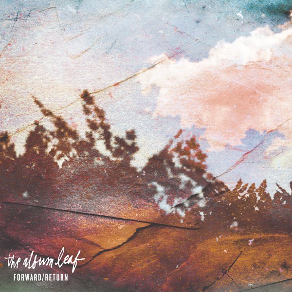 Forward / Return by The Album Leaf (EP, Post-Rock): Reviews, Ratings ...