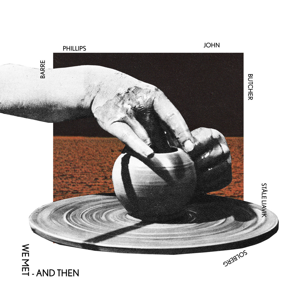 We Met - And Then by Barre Phillips, John Butcher & Ståle Liavik ...
