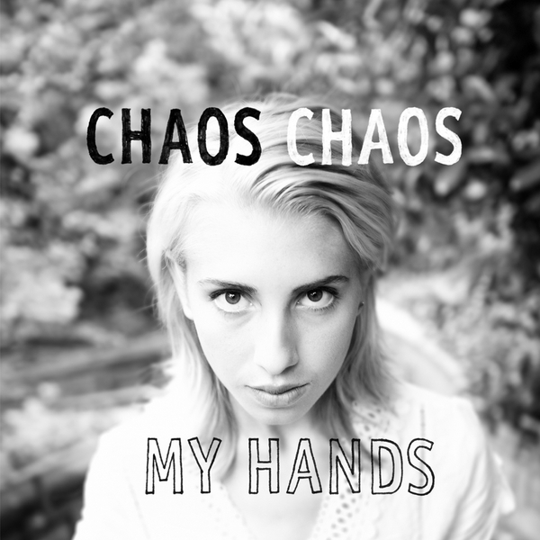 My Hands by Chaos Chaos (Single, Art Pop): Reviews, Ratings, Credits ...
