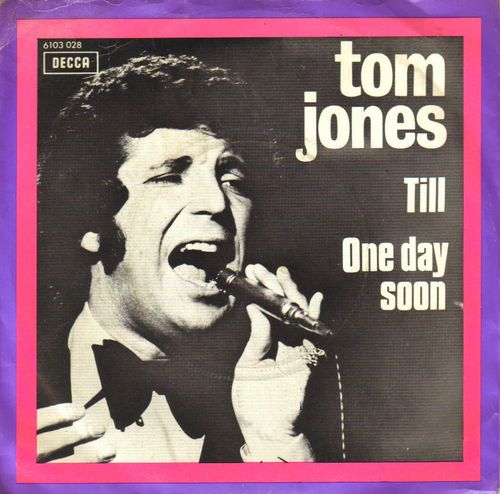 Till / One Day Soon by Tom Jones (Single; Decca; 6103 028): Reviews ...