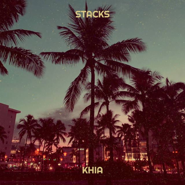 Stacks by Khia (Single): Reviews, Ratings, Credits, Song list - Rate ...