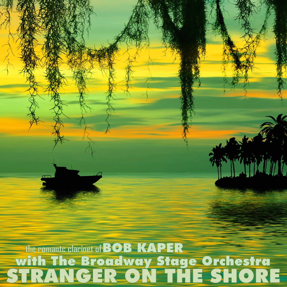 Stranger on the Shore: The Romantic Clarinet by Bob Kaper / The ...