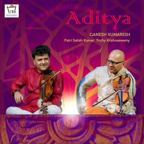 Aditya by Ganesh & Kumaresh (Album, Carnatic Classical Music): Reviews ...