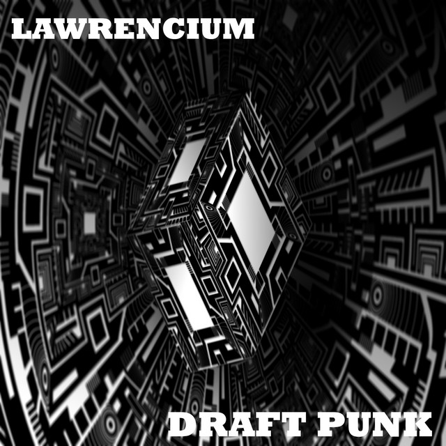 Draft Punk by Lawrencium (Single): Reviews, Ratings, Credits, Song list - Rate Your Music
