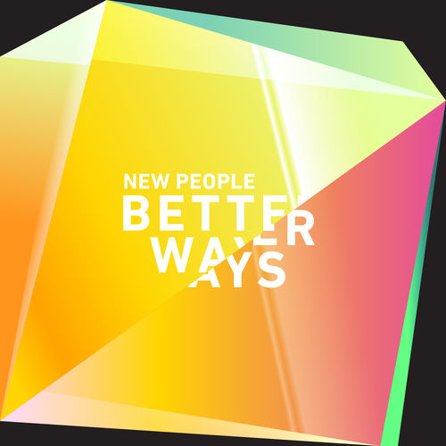 Better Ways by New People (Single; n/a): Reviews, Ratings, Credits ...
