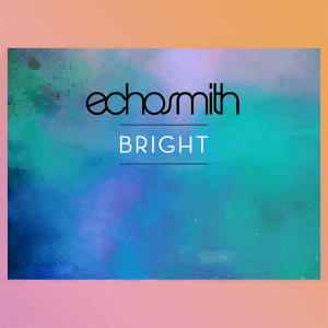 Bright by Echosmith (Single, Folk Pop): Reviews, Ratings, Credits, Song ...