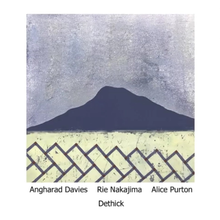 Dethick by Angharad Davies, 中島吏英 [Rie Nakajima] & Alice Purton (Album ...