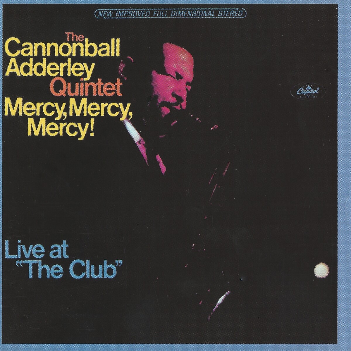 Mercy, Mercy, Mercy! Live at "The Club" by The Cannonball Adderley ...
