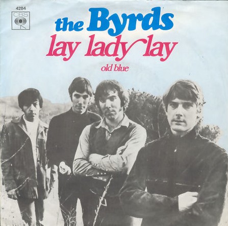 Lay Lady Lay / Old Blue by The Byrds (Single; CBS; 4284): Reviews ...