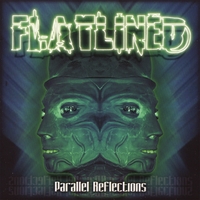 Parallel Reflections by Flatlined (Album): Reviews, Ratings, Credits ...