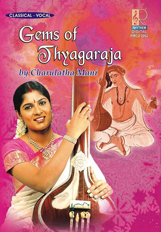 Gems of Thyagaraja by Charulatha Mani (Album, Carnatic Classical Music ...
