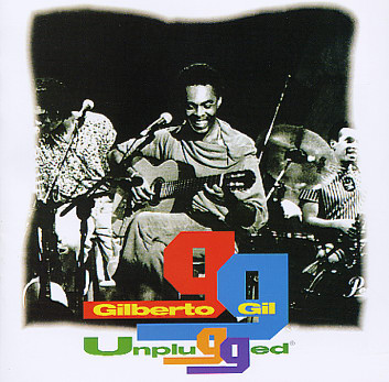 Unplugged by Gilberto Gil (Album; Warner Brasil; 092746048-2): Reviews ...