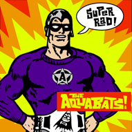 Super Rad! by The Aquabats (Single, Third Wave Ska): Reviews, Ratings ...