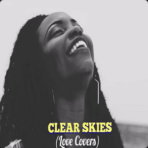 Clear Skies (Love Covers) by Helen Ibe (EP): Reviews, Ratings, Credits ...