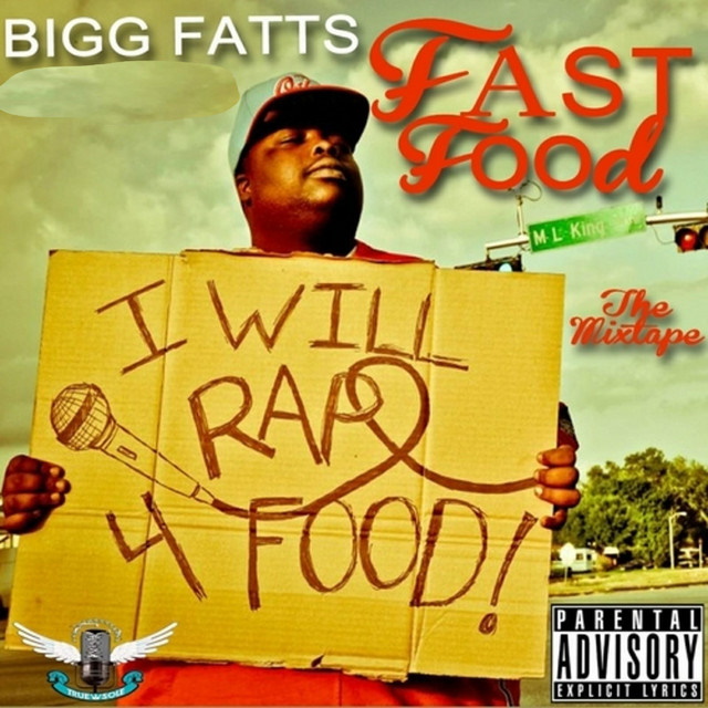 Fast Food: The Mixtape by Bigg Fatts (Mixtape, Southern Hip Hop ...