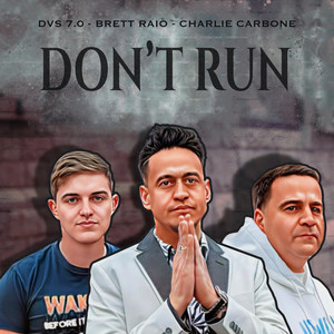 Don't Run by DVS 7.0, Brett Raio & Charlie Carbone (Single): Reviews ...