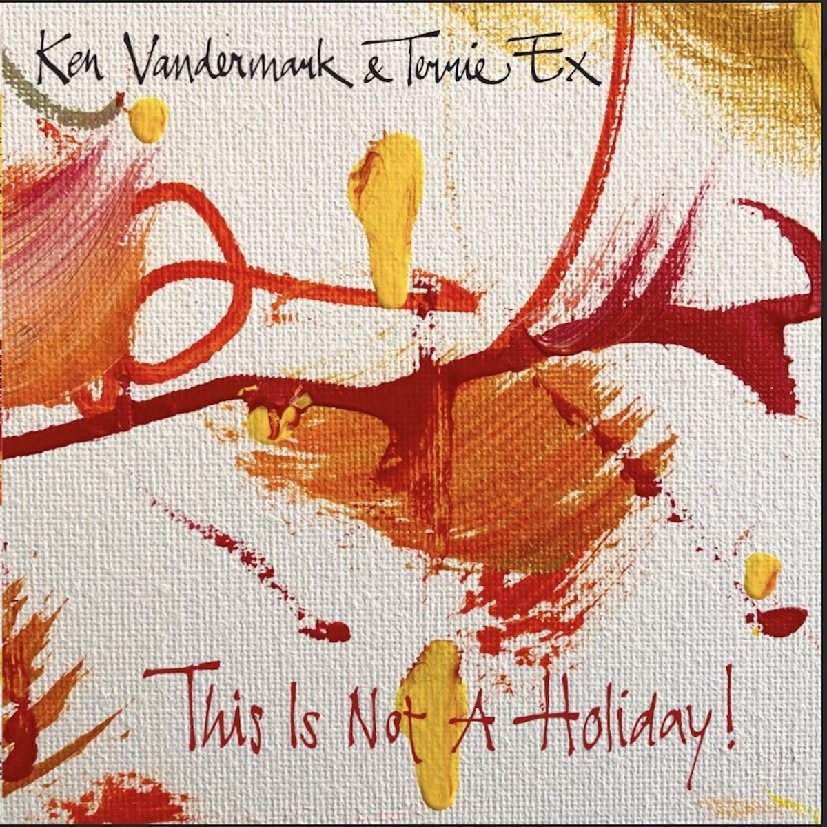 This Is Not a Holiday! by Ken Vandermark & Terrie Ex (Album): Reviews ...