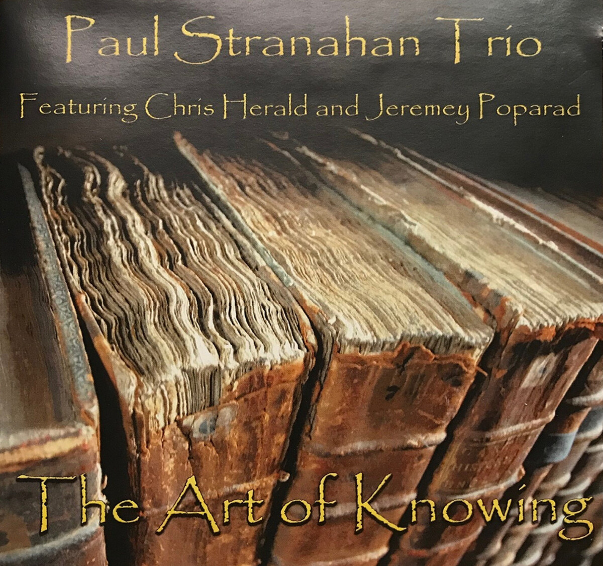 The Art of Knowing by Paul Stranahan Trio featuring Chris Herald and ...