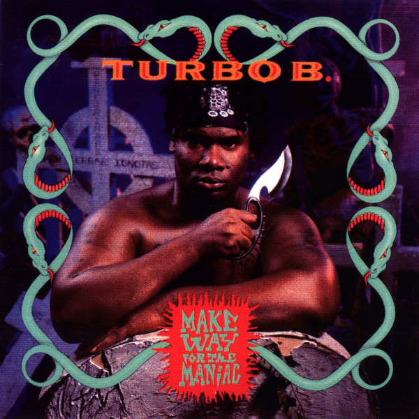 Make Way for the Maniac by Turbo B (Album): Reviews, Ratings, Credits ...