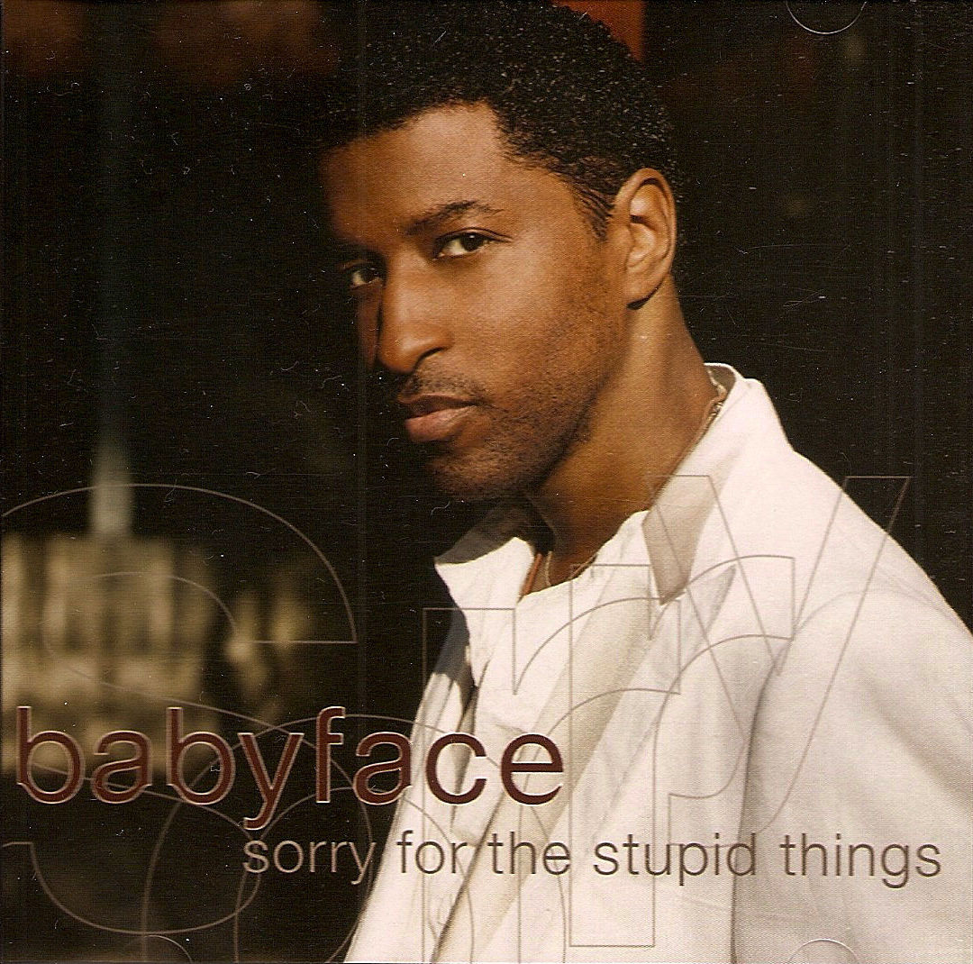 Sorry for the Stupid Things ‎ by Babyface (Single): Reviews, Ratings ...